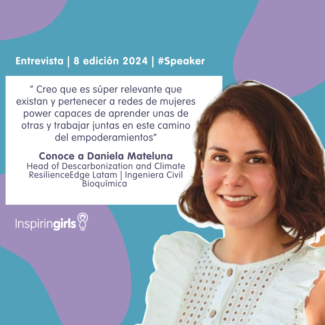 Conoce a Daniela Mateluna: Nos habla de impacto colectivo - Inspiring Girls